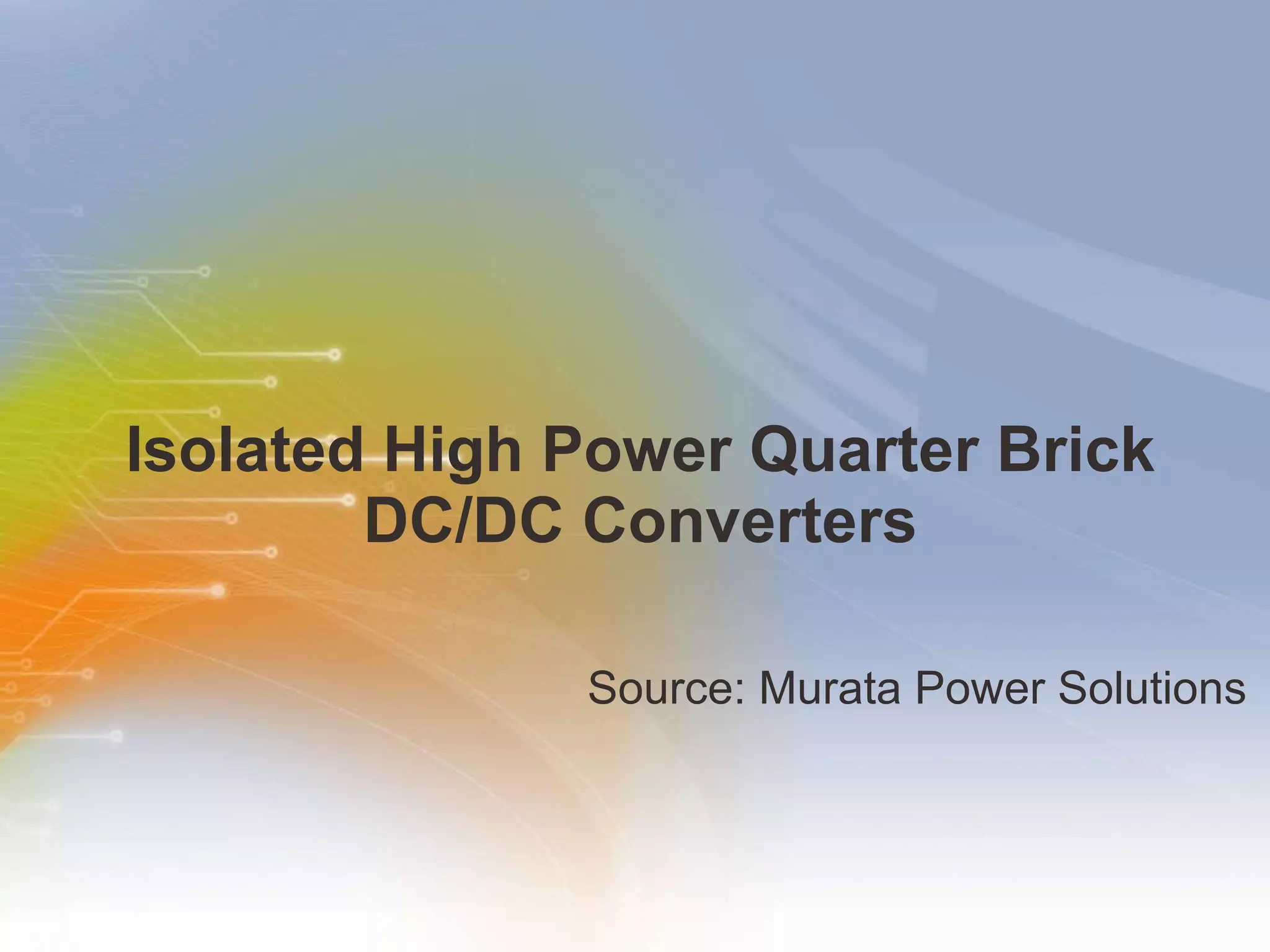 Isolated High Power Quarter Brick DC/DC Converters | PPT