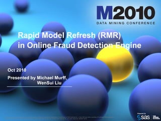 Rapid Model Refresh (RMR) in Online Fraud Detection Engine | PPTX