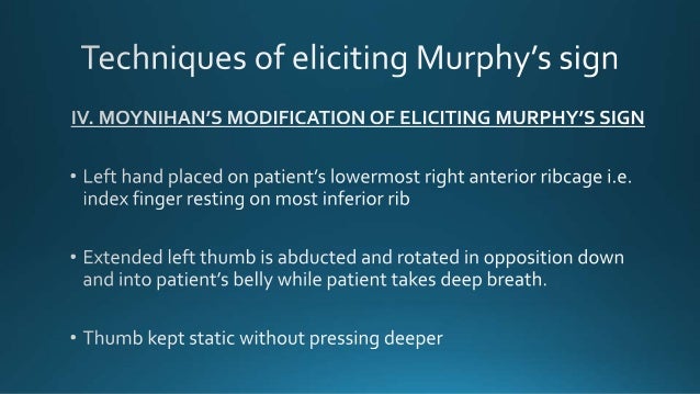 MURPHY'S SIGN of cholecystitis/gallbladder: sign of acute or chronic