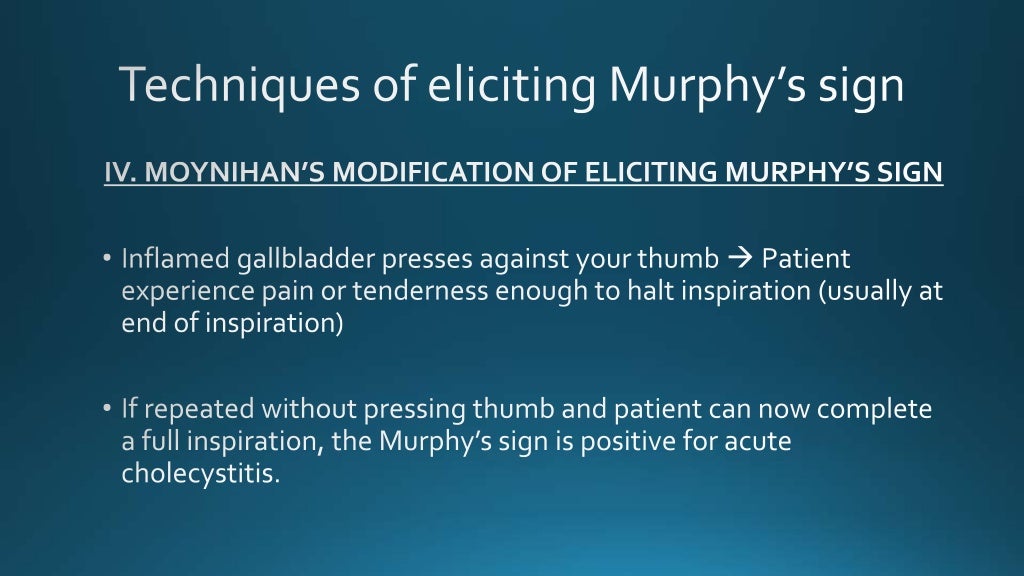 MURPHY'S SIGN of cholecystitis/gallbladder: sign of acute or chronic