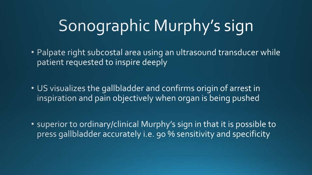 MURPHY'S SIGN of cholecystitis/gallbladder: sign of acute or chronic