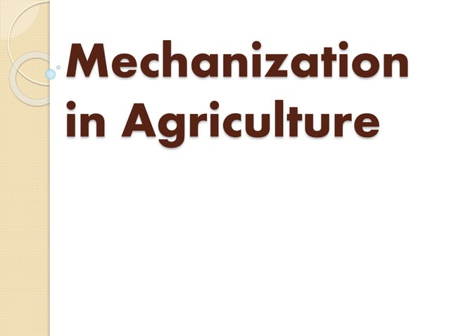 Farm Mechanization | PPTX | Agriculture | Industries