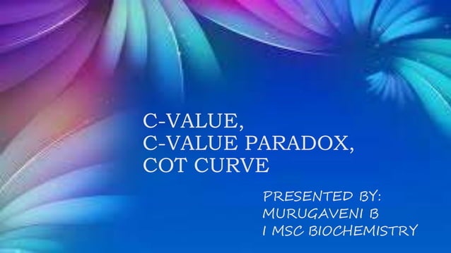 C VALUE, C VALUE PARADOX , COT CURVE ANALYSIS.pptx | Biological ...
