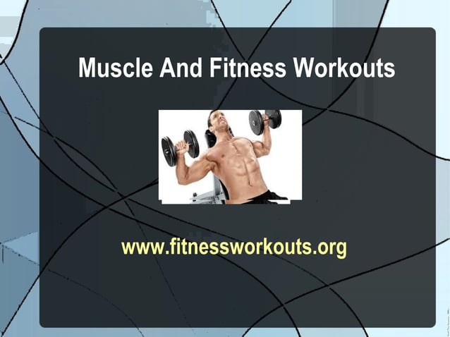 Muscle And Fitness Workouts | PPT