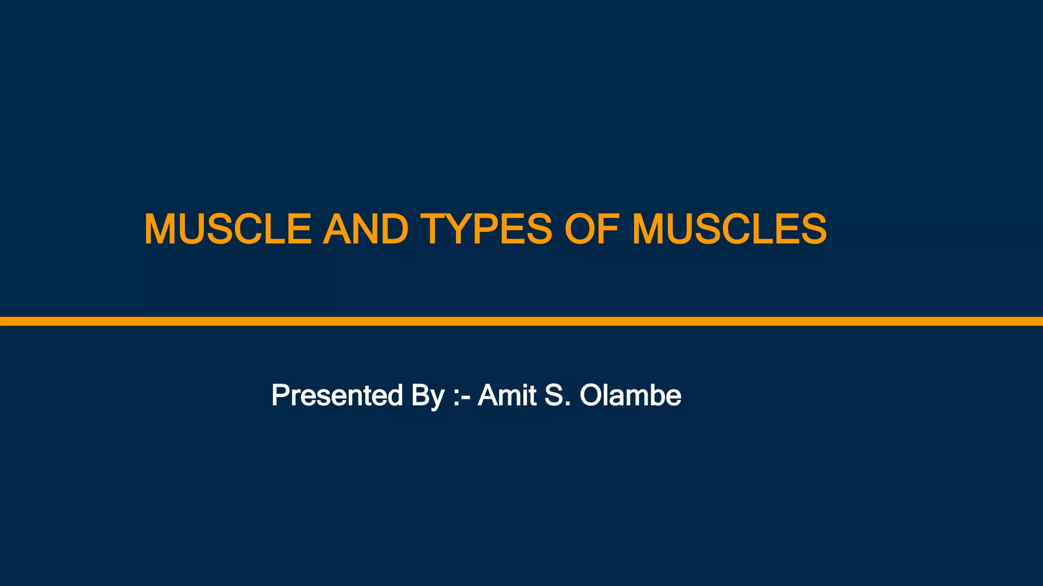 MUSCLE AND TYPES OF MUSCLES.pptx