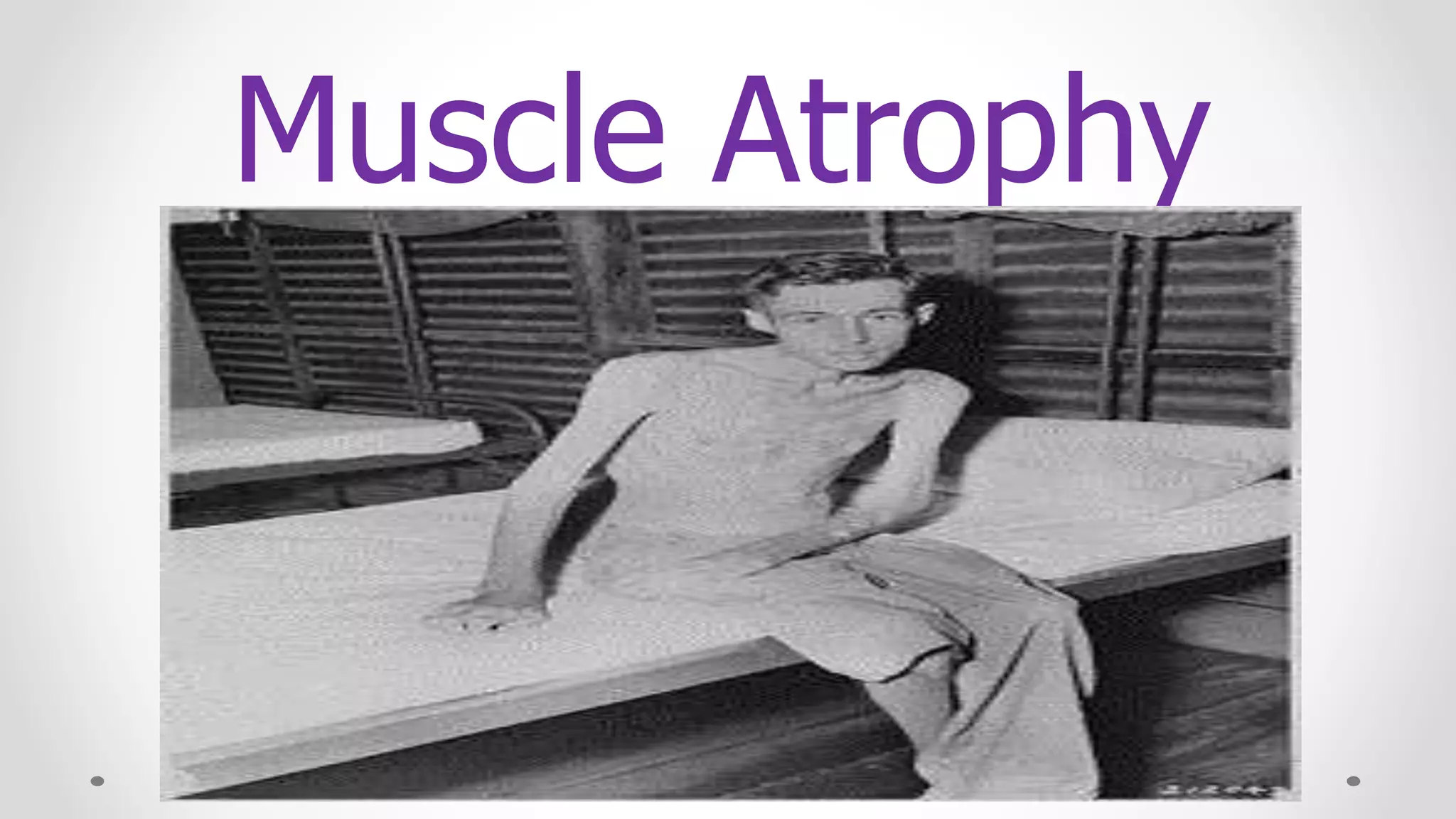 skeletal Muscle atrophy | PPTX | Physical Therapy | Wellness