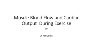 Muscle Blood Flow and Cardiac Output During Exercise.pptx