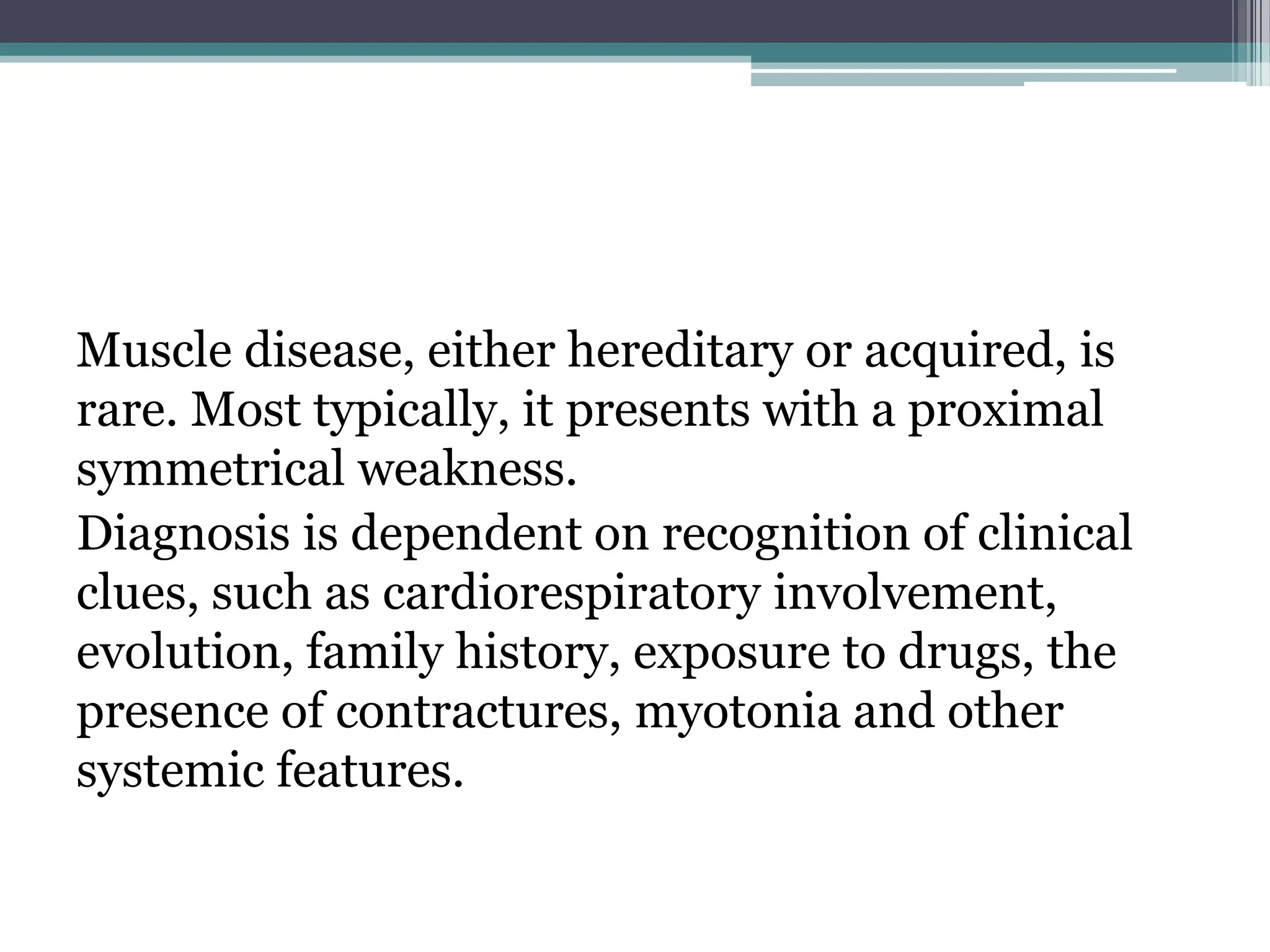 classify muscle diseases • To know some types of hereditary and ...
