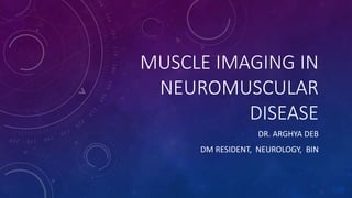 Muscle MRI in Neuromuscular Disease | PPTX