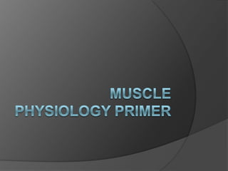 Muscle Physiology Primer | PPT