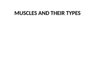 Muscles and Their different Types in human body | PPTX
