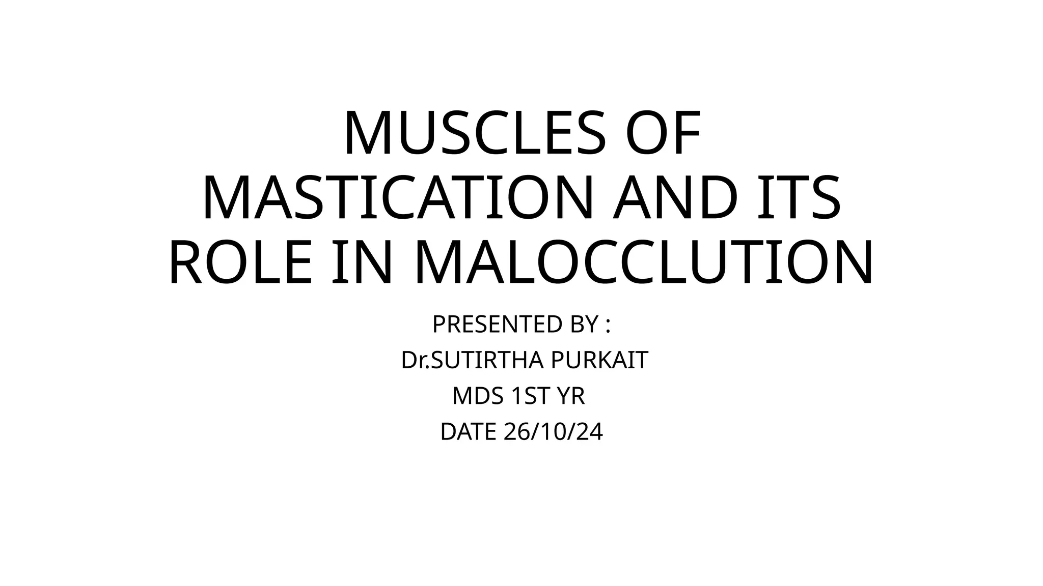 muscles of mastiation and its role in orthodontics | PPTX