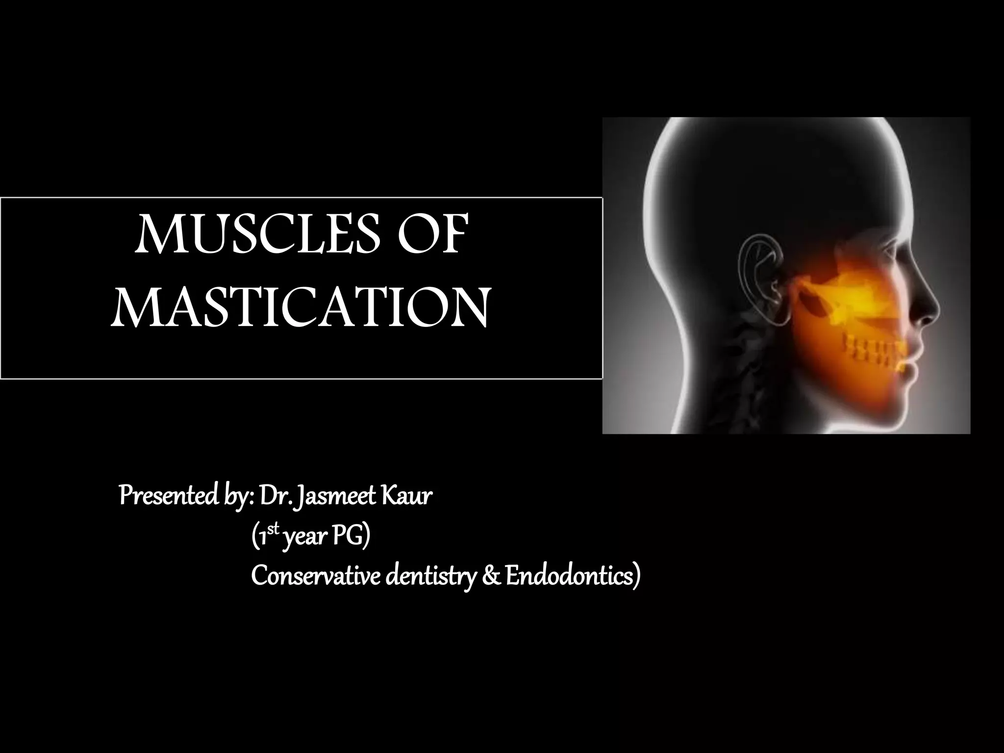 Muscles of mastication | PPTX