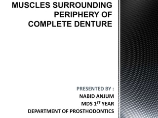 Muscles surrounding Complete Denture | PPTX