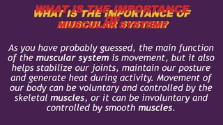 SYSTEM OF MUSCULAR SYSTEM OF MUSCULARSYSTEM OF MUSCULAR | PPTX