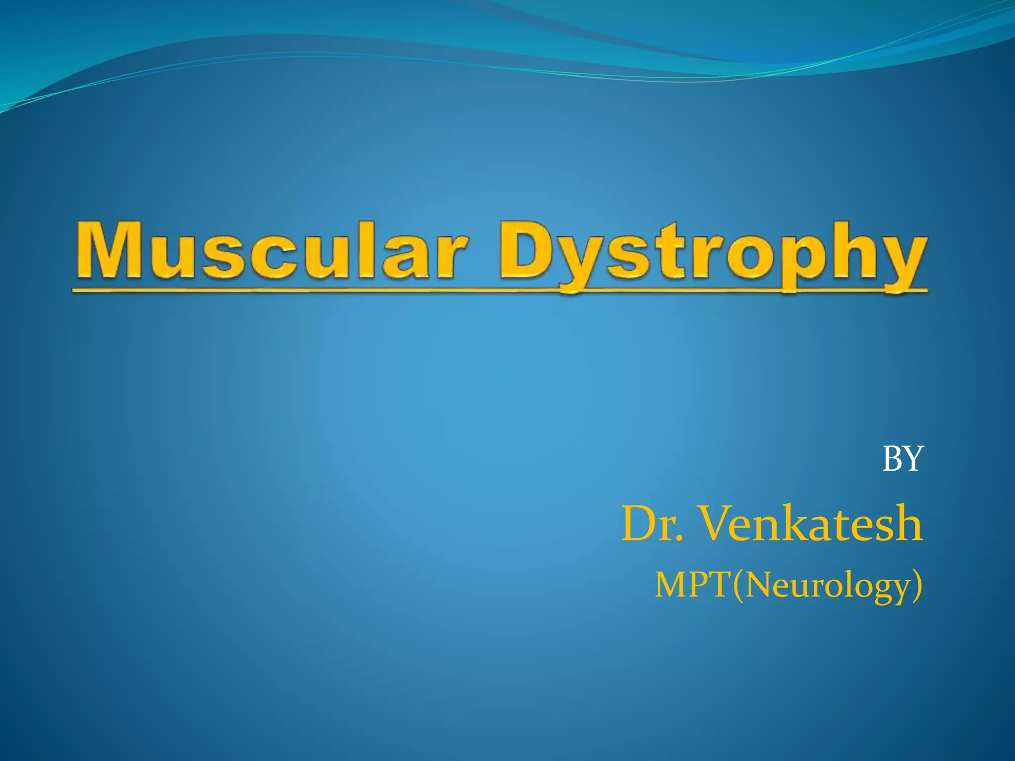 Muscular Dystrophy Treatment and Physiotherapy Management | PPT