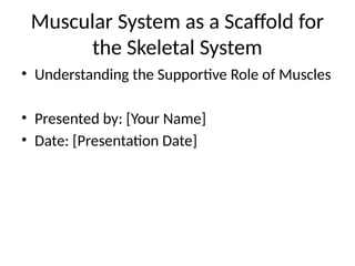 Muscular_System_Scaffold_Presentation.pptx
