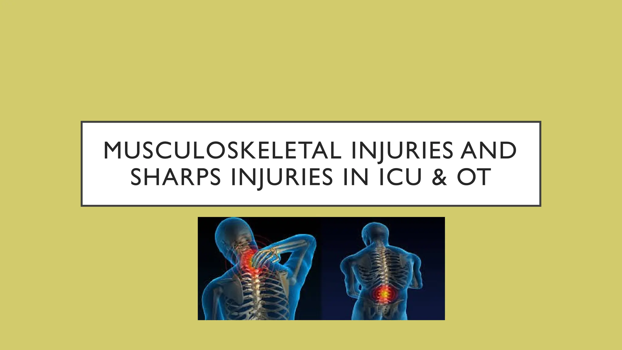 Musculoskeletal Injuries and Sharps Injuries in ICU & O,T.pptx