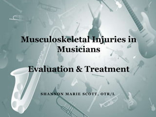 Musculoskeletal Injuries In Musicians 2008 | PPTX