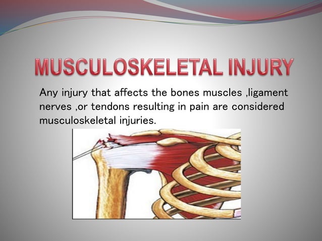 Musculoskeletal injury.pptx | First Aid | Injuries