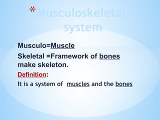 Anatomy and physiology of Musculoskeletal System | PPTX
