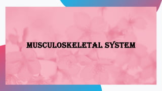 Musculoskeletal system.pptx for bsc nursing students | PPTX