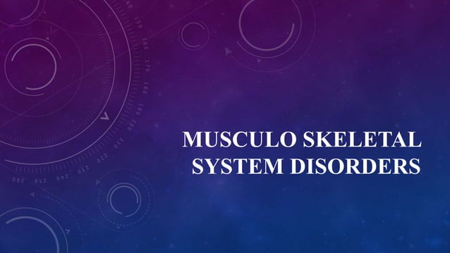 Musculo skeletal disorders.pptx | Bone and Joint Conditions | Diseases ...