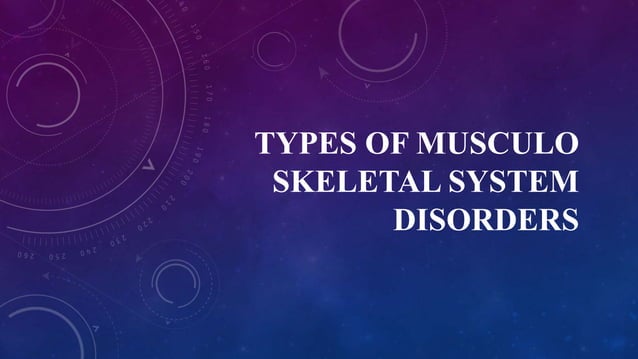 Musculo skeletal disorders.pptx | Bone and Joint Conditions | Diseases ...