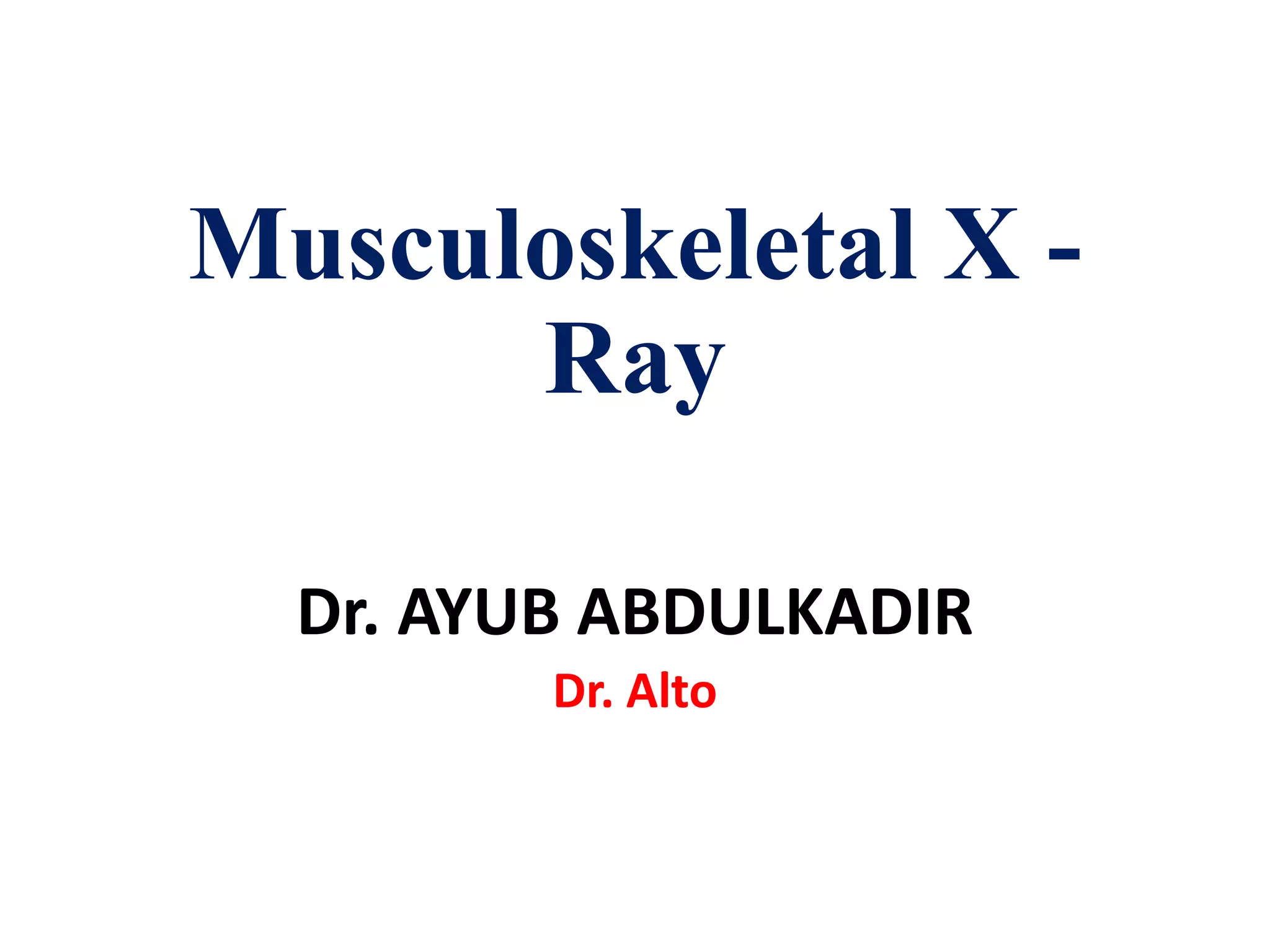 Musculoskeletal X - Ray.pptx