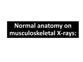 Musculoskeletal X - Ray.pptx