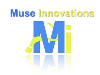 Muse innovations presentation | PPTX