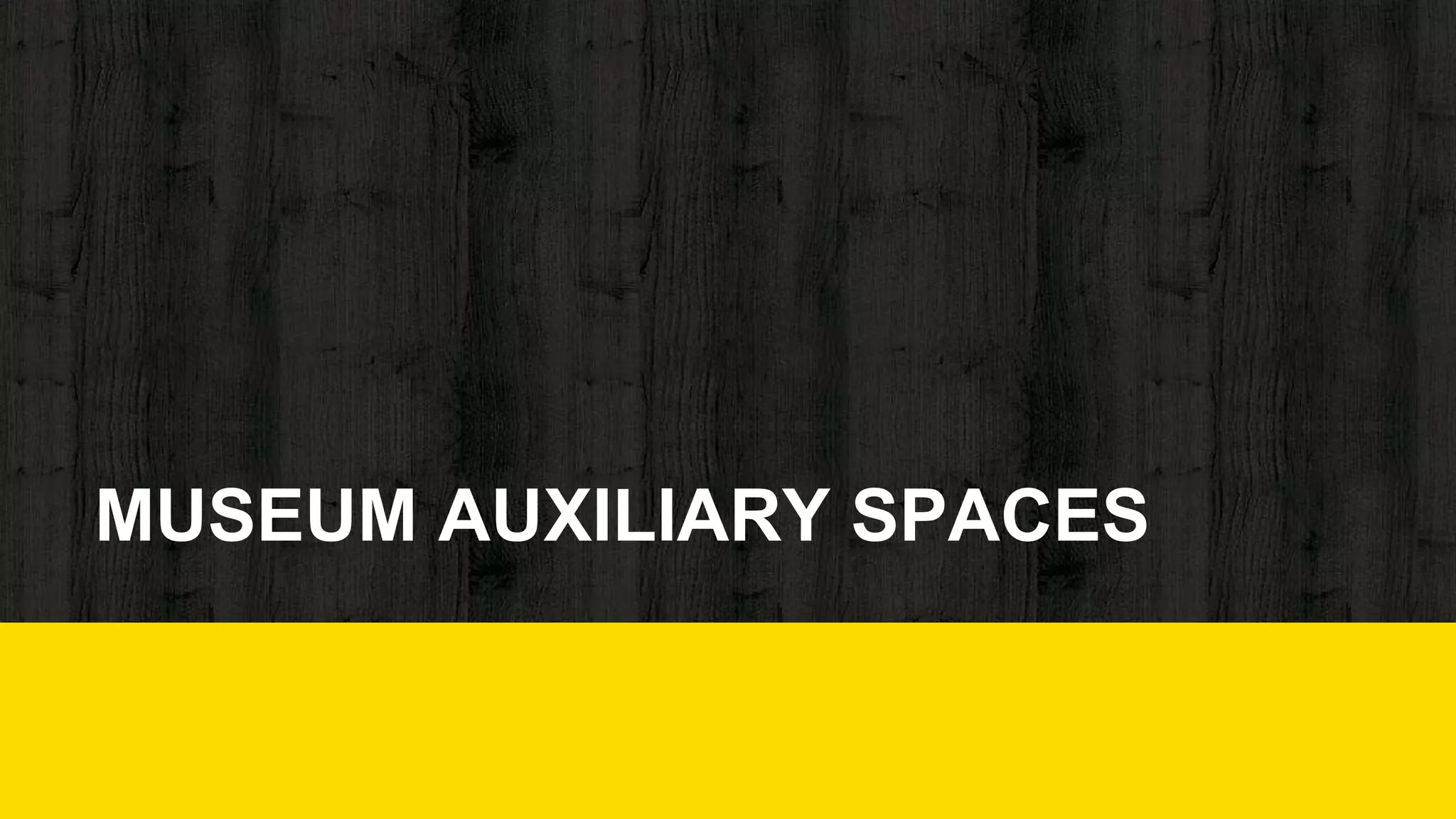 Museum auxiliary spaces | PPTX