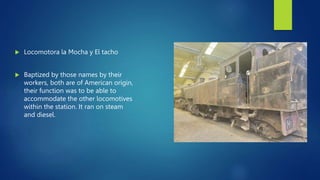 Guía de locomotoras del museo de trenes Uyuni | PPTX