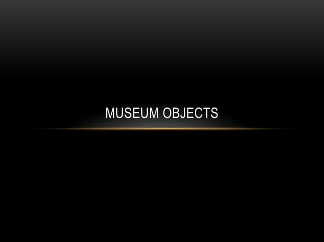 Museum objects | PPTX