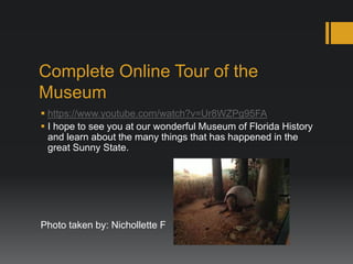 Museum of florida history | PPTX | Museums & Galleries | Attractions