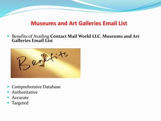 Museums and art galleries email list | PPTX