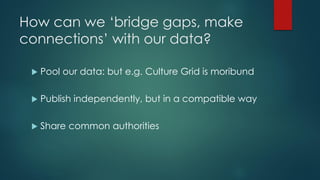 Museums home of unlinked data | PPT