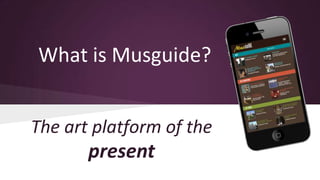 Musguide, the unmissable app in any museum. | PPTX