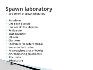 mushroom - preparation of spawn in detail | PPTX