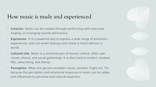 Definition, Key Elements, and How music is made and experienced | PPTX