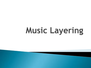 Music-Layering.pptx