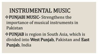 PAKISTAN MUSIC MAPEH SUBJECT INSTRUMENTS AND MUSIC | PPTX