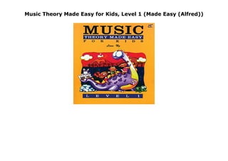 Music Theory Made Easy for Kids, Level 1 (Made Easy (Alfred)) | PDF