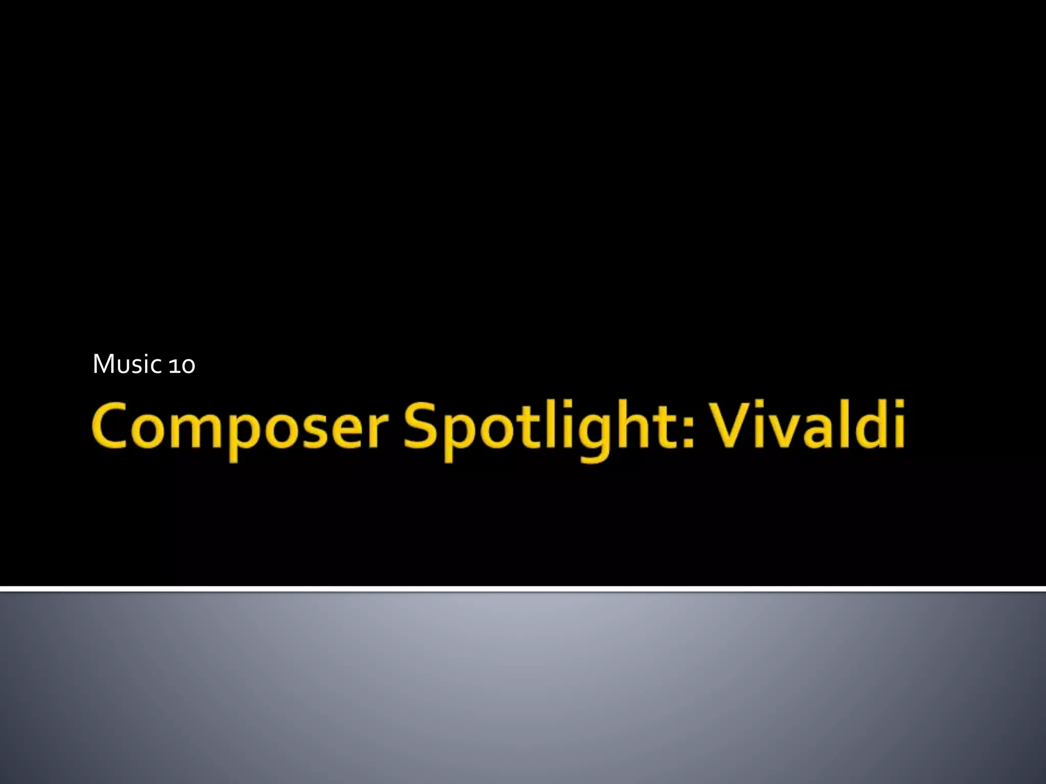 Music 10 vivaldi ppt | PPTX