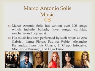 Music 1010 presentation marco antonio solis 2 | PPT