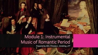 Music 3rd Quarter Module 1.1 instrumental Music of Romantic Period | PPTX