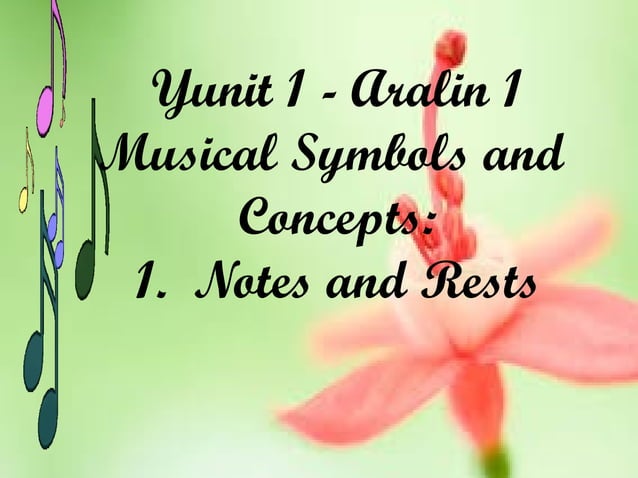notes and rest@ lesson 1 module 1 lesson | PPTX | Music | Entertainment