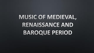 MUSIC 9 Quarter 1 - Lesson 1 to 3 (Medieval, Renaissance and Baroque ...
