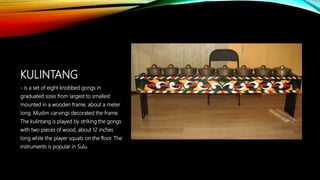 Musical instrument in mindanao | PPTX