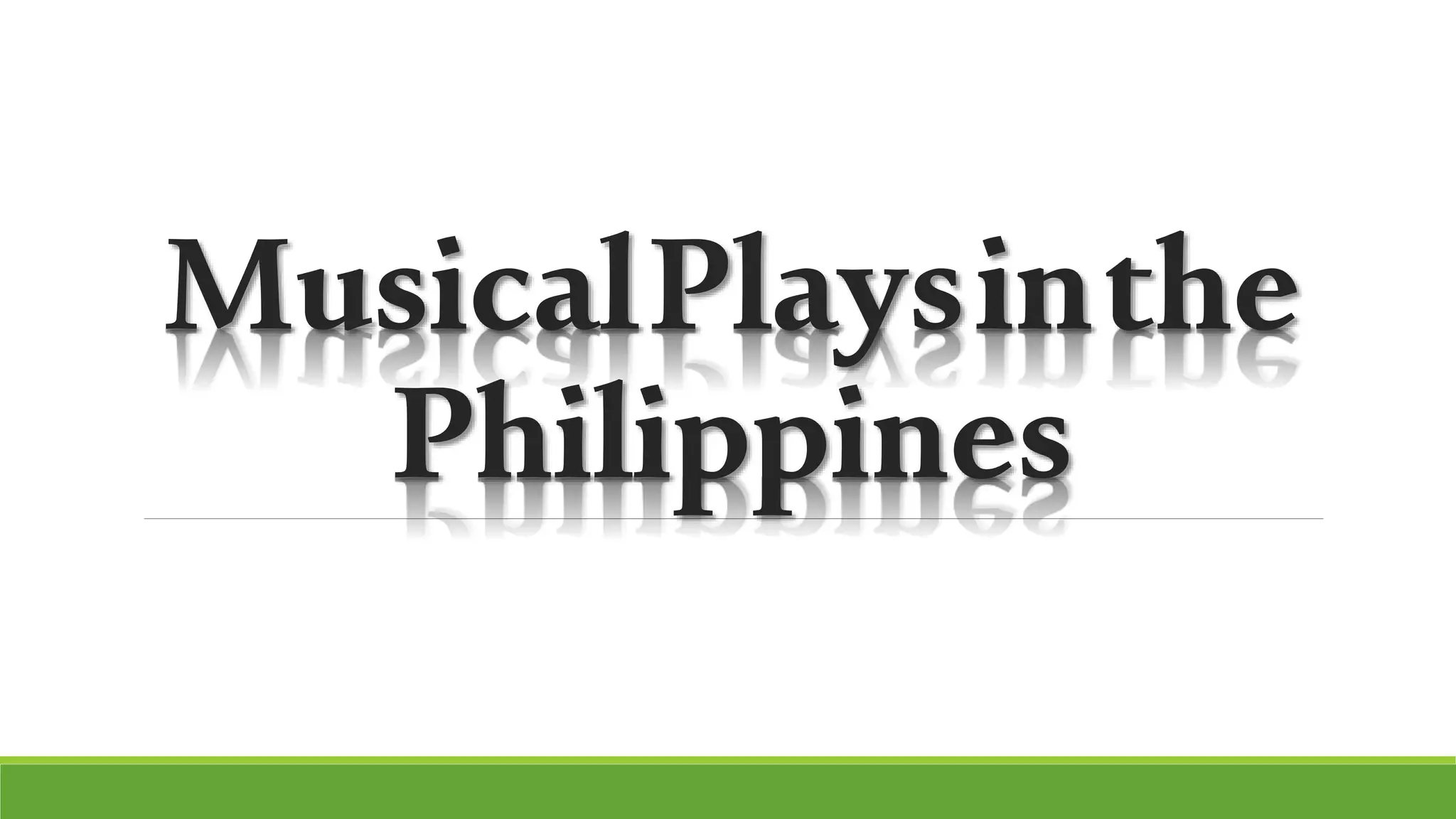 Musical Plays in the Philippines | PPTX | Musicals | Genres